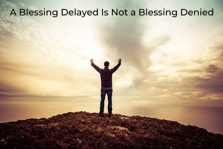 A Blessing Delayed Is Not a Blessing Denied - The Official Scott ...