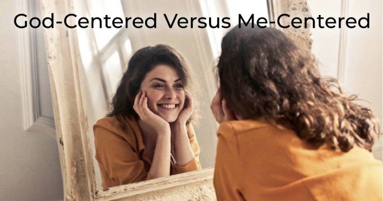 God-Centered Versus Me-Centered - The Official Scott Roberts Website