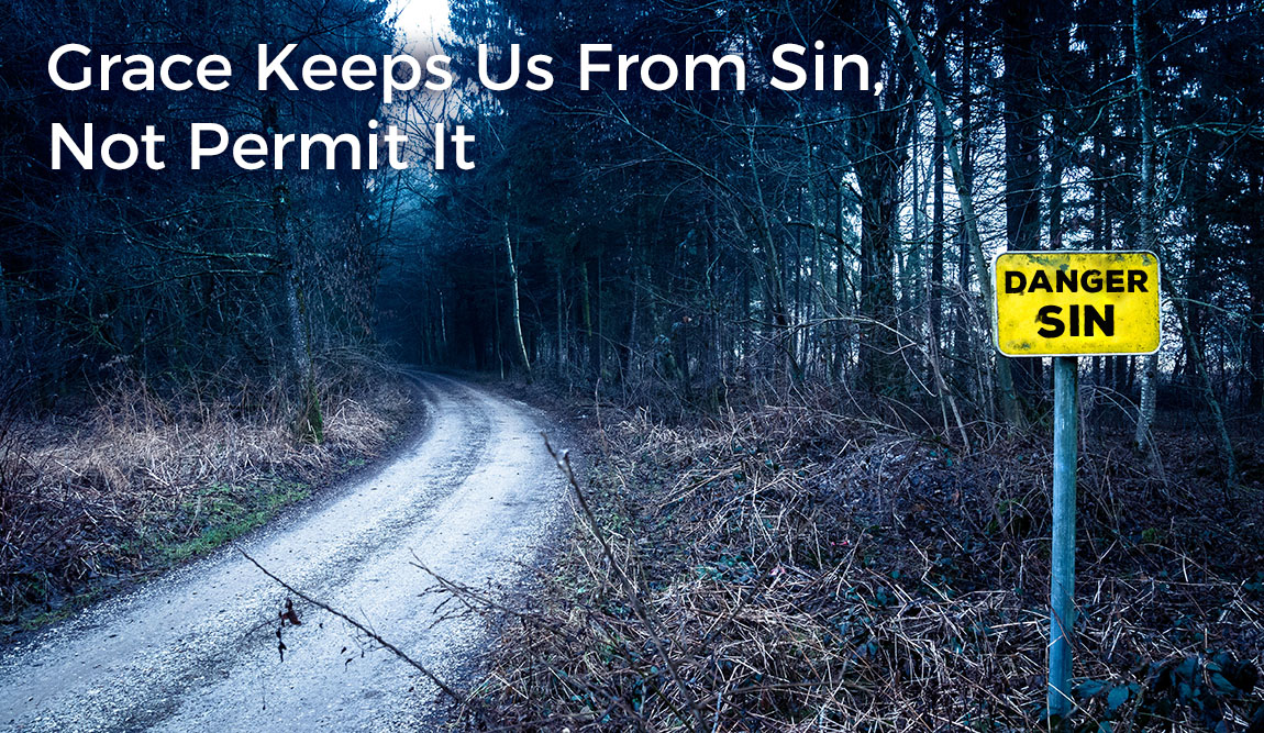 Grace Keeps Us From Sin, Not Permit It - The Official Scott Roberts Website