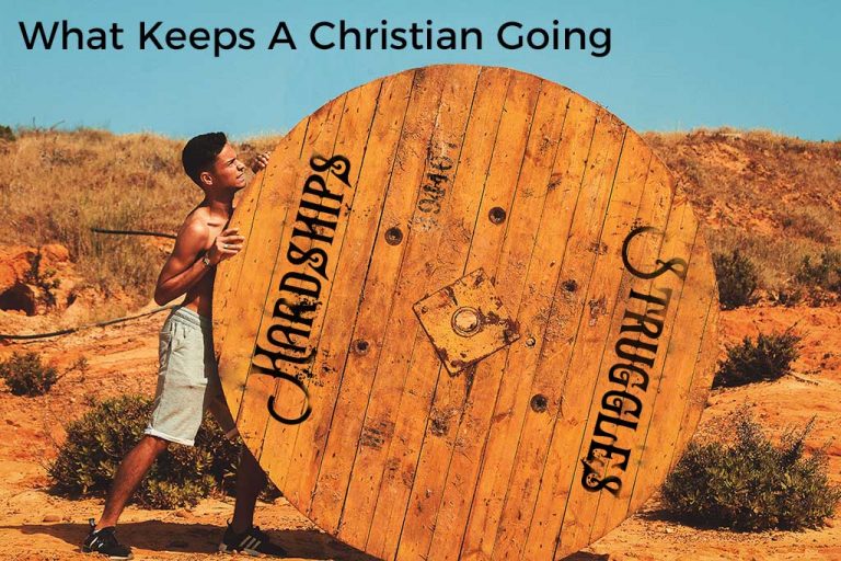 What Keeps A Christian Going - The Official Scott Roberts Website