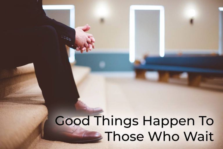 Good Things Happen To Those Who Wait - The Official Scott Roberts Website