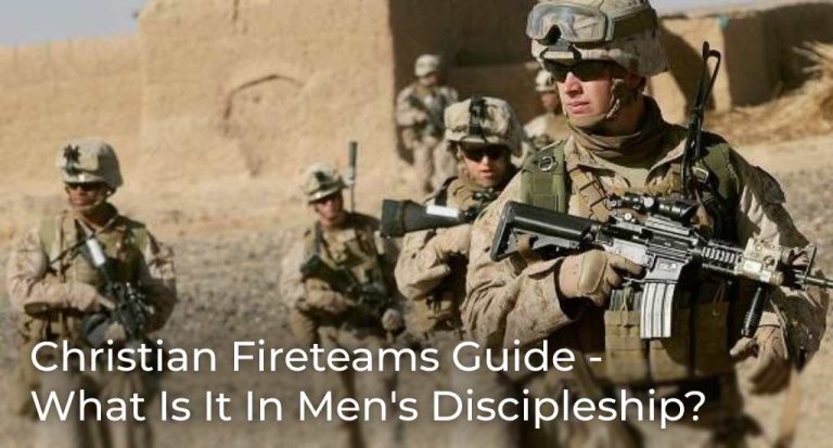Christian Fireteams Guide - What Is It In Men's Discipleship? Warrior ...