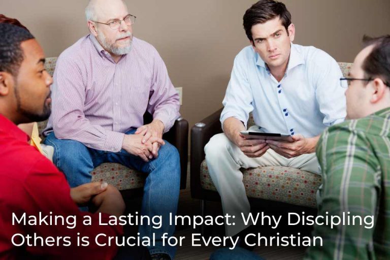 Making a Lasting Impact: Why Discipling Others is Crucial for Every ...